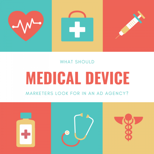 What should medical device marketers look for in an agency? | Medical ...